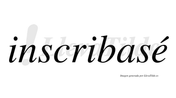 ¿Lleva tilde inscribasé? | LlevaTilde.es