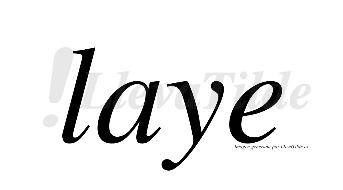 ¿Lleva tilde laye? | LlevaTilde.es
