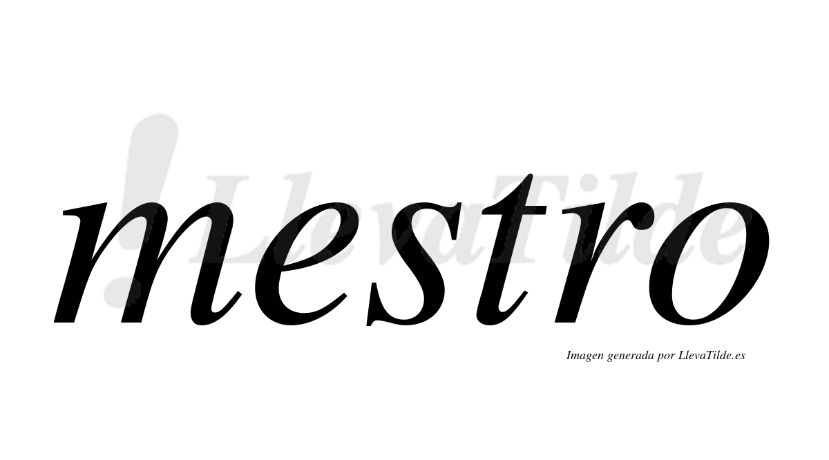 ¿Lleva tilde mestro? | LlevaTilde.es