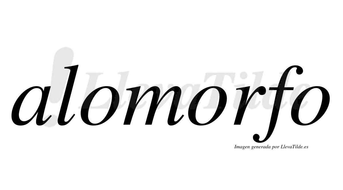 ¿Lleva tilde alomorfo? | LlevaTilde.es