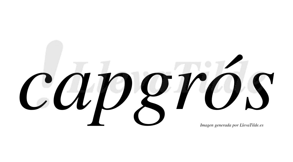 ¿Lleva tilde capgrós? | LlevaTilde.es