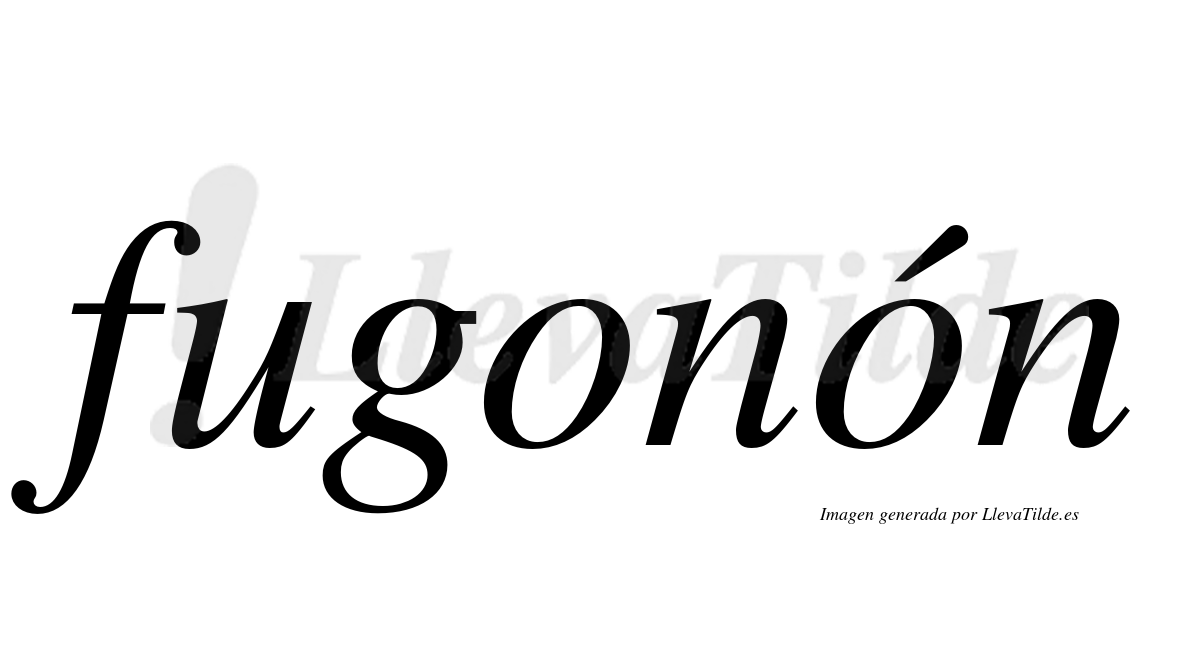 ¿Lleva tilde fugonón? | LlevaTilde.es