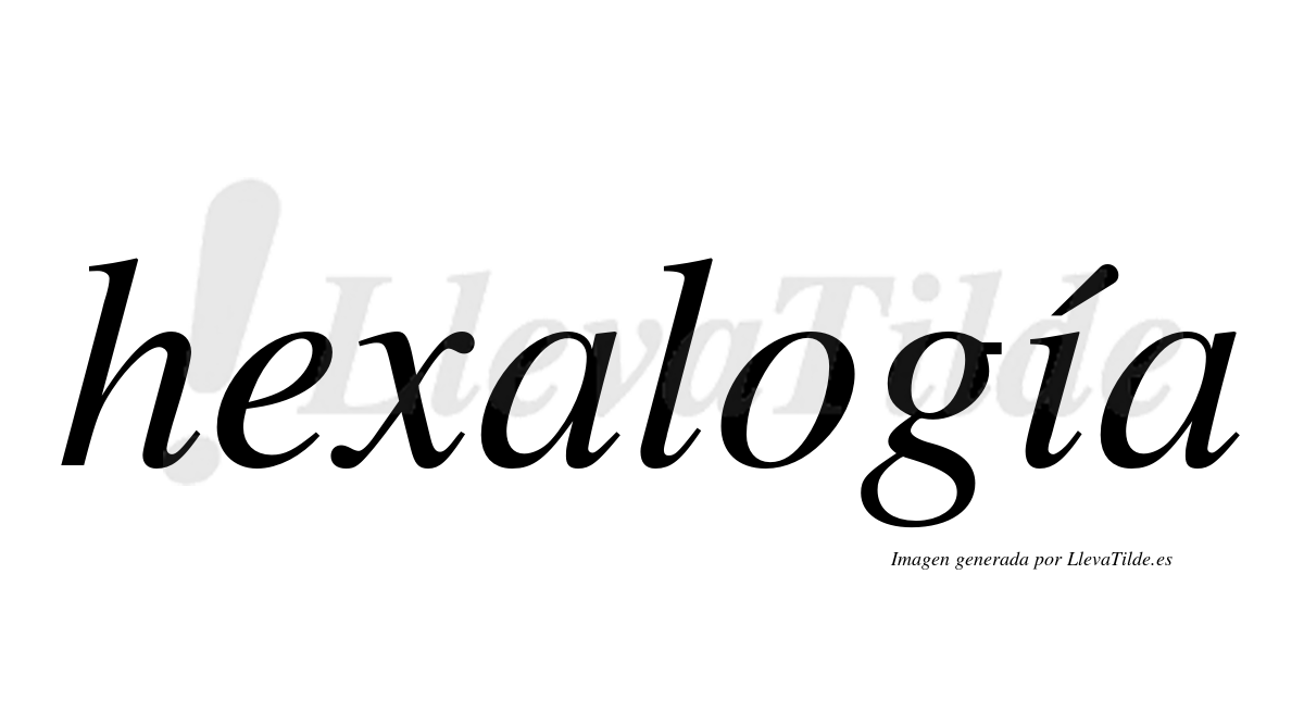 ¿Lleva tilde hexalogía? | LlevaTilde.es