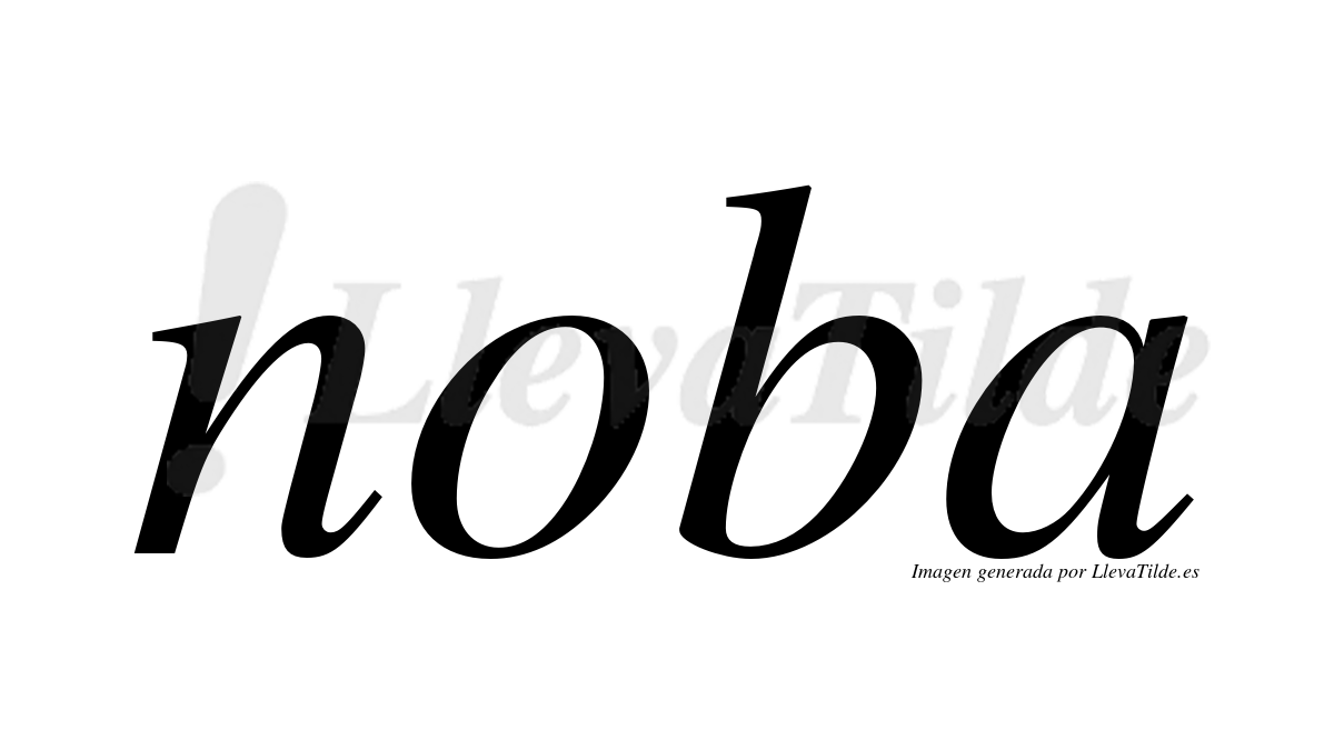 ¿Lleva tilde noba? | LlevaTilde.es