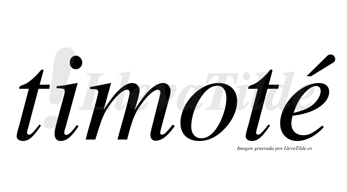 ¿Lleva tilde timoté? | LlevaTilde.es