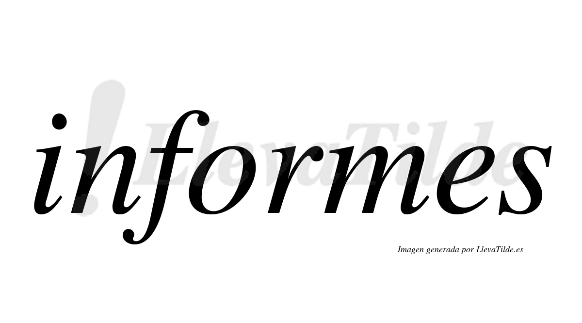 ¿Lleva tilde informes? | LlevaTilde.es