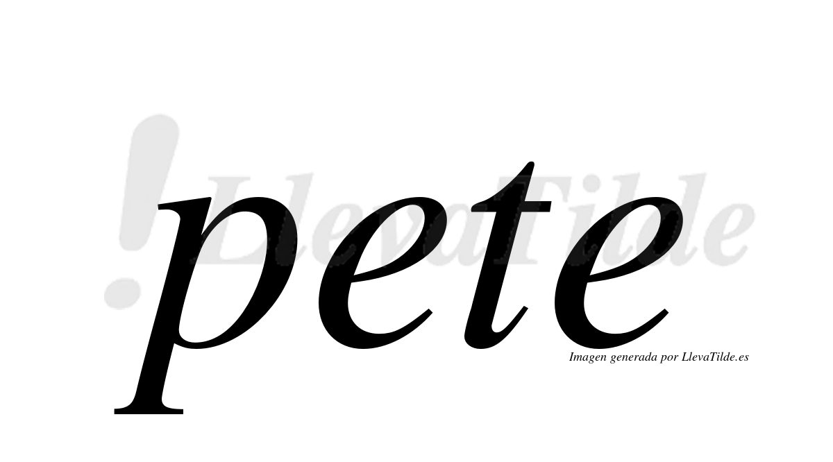 ¿Lleva tilde pete? | LlevaTilde.es