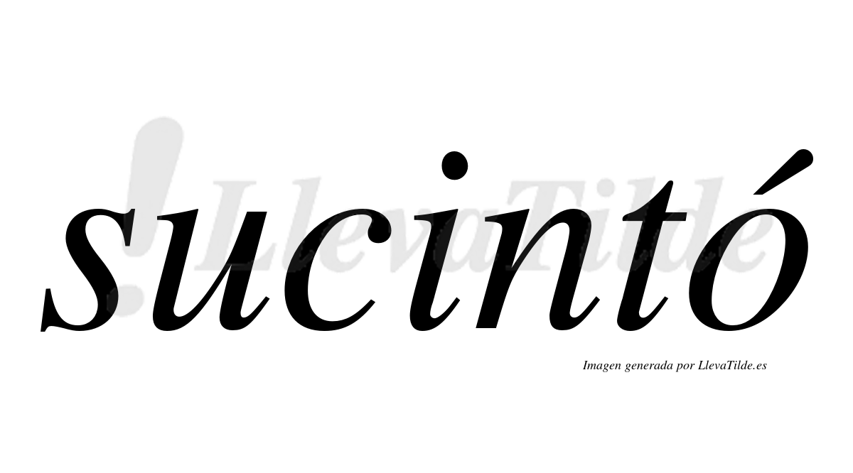 ¿Lleva tilde sucintó? | LlevaTilde.es