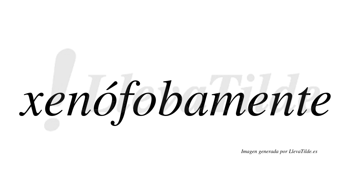 ¿Lleva tilde xenófobamente? | LlevaTilde.es