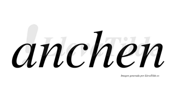 ¿Lleva tilde anchen? | LlevaTilde.es