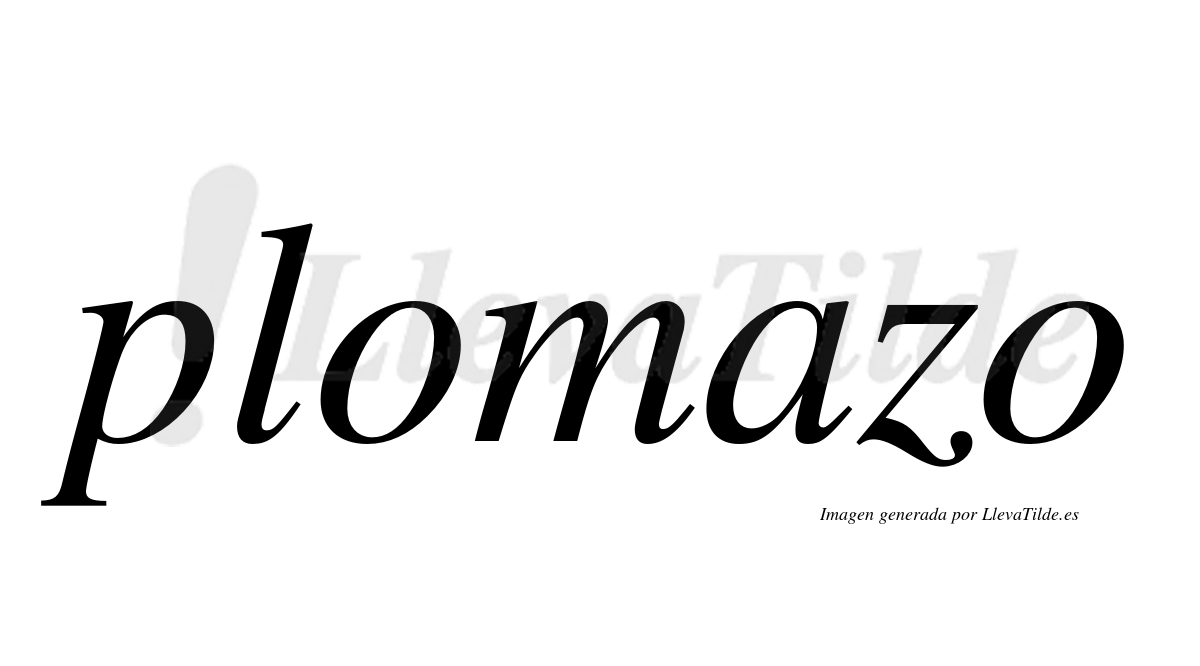 ¿Lleva tilde plomazo? | LlevaTilde.es