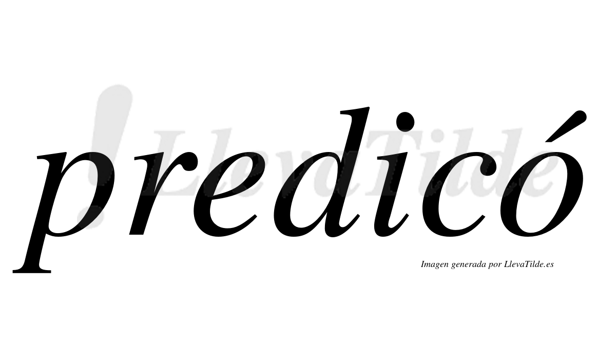 ¿Lleva tilde predicó? | LlevaTilde.es