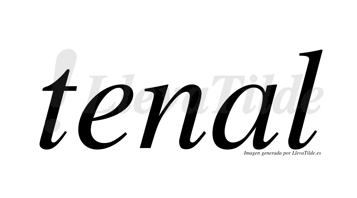 ¿Lleva tilde tenal? | LlevaTilde.es