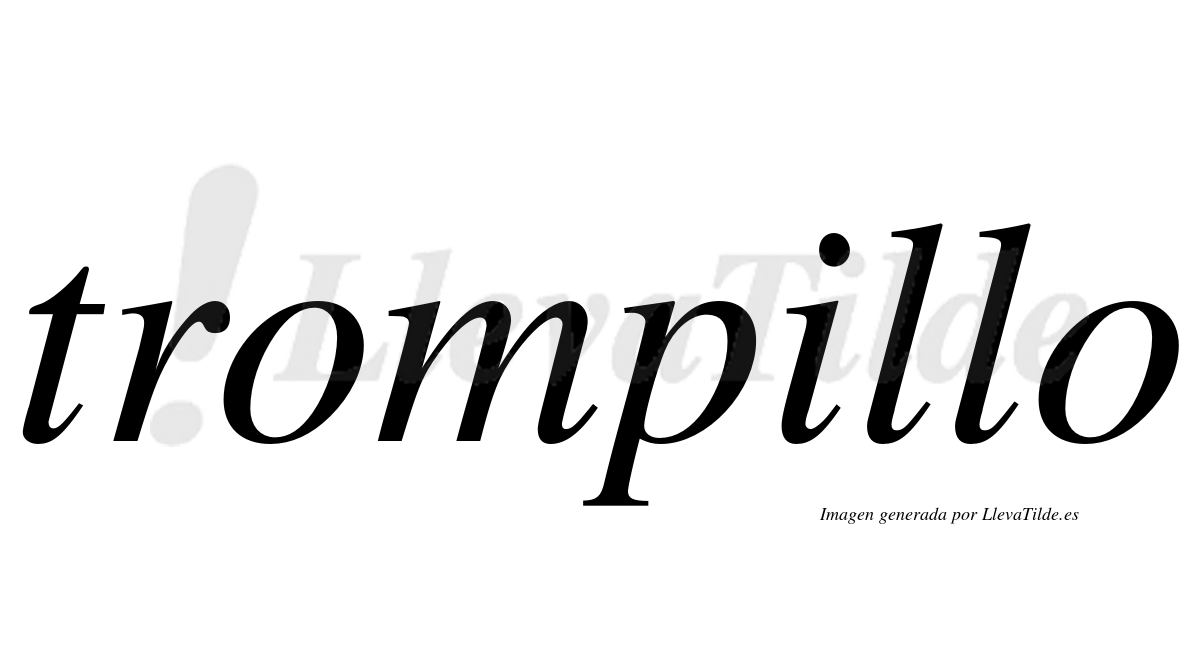 ¿Lleva tilde trompillo? | LlevaTilde.es