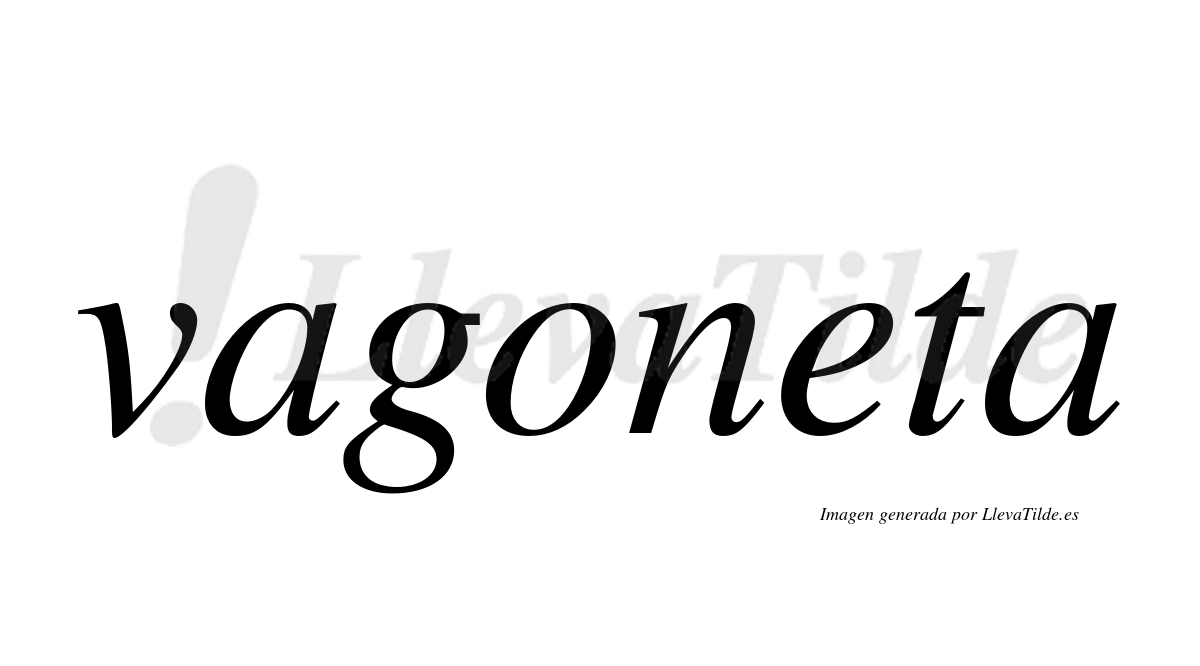 ¿Lleva tilde vagoneta? | LlevaTilde.es