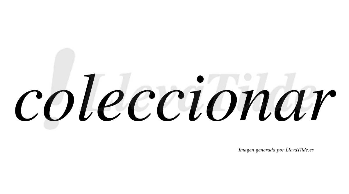 ¿Lleva tilde coleccionar? | LlevaTilde.es