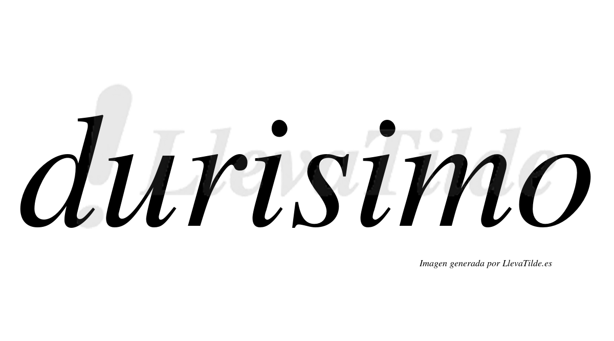 ¿Lleva tilde durisimo? | LlevaTilde.es