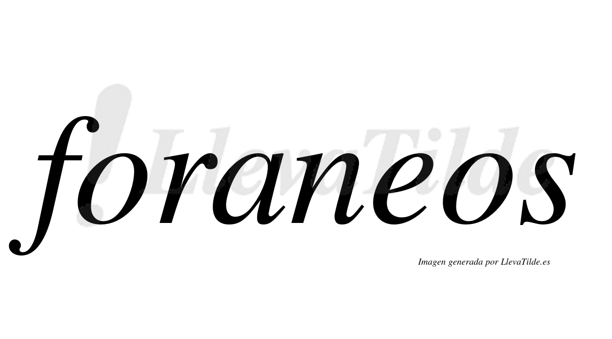 ¿Lleva tilde foraneos? | LlevaTilde.es
