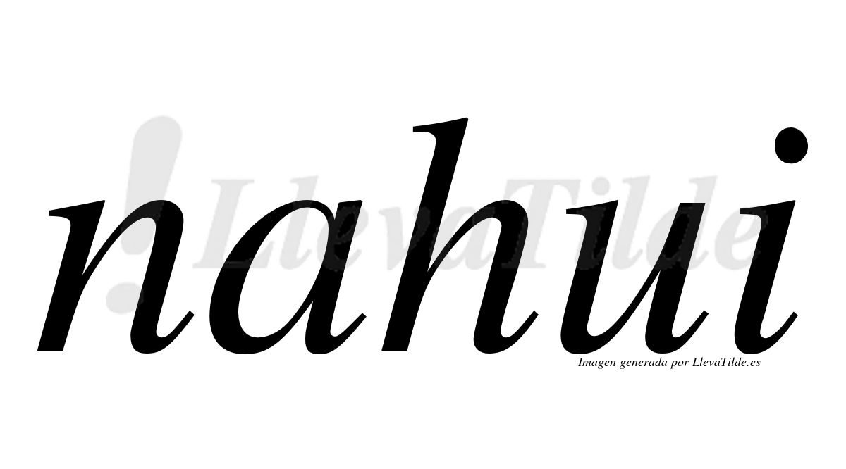 ¿Lleva tilde nahui? | LlevaTilde.es