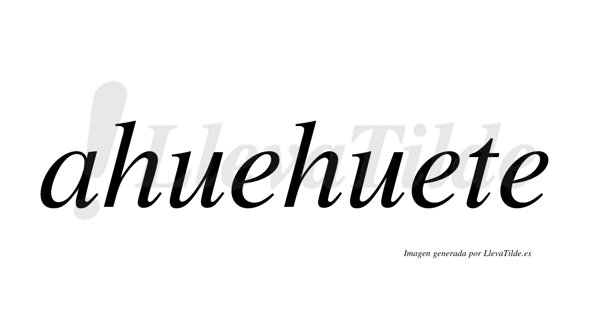¿Lleva tilde ahuehuete? | LlevaTilde.es