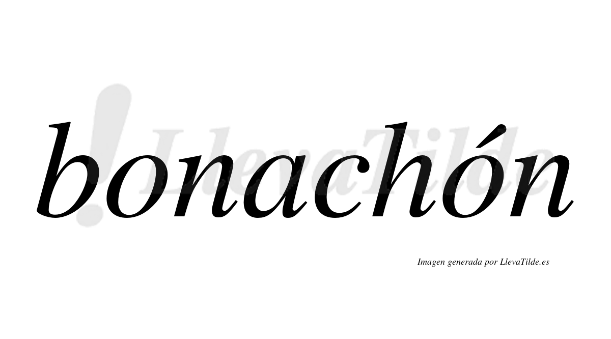 ¿Lleva tilde bonachón? | LlevaTilde.es