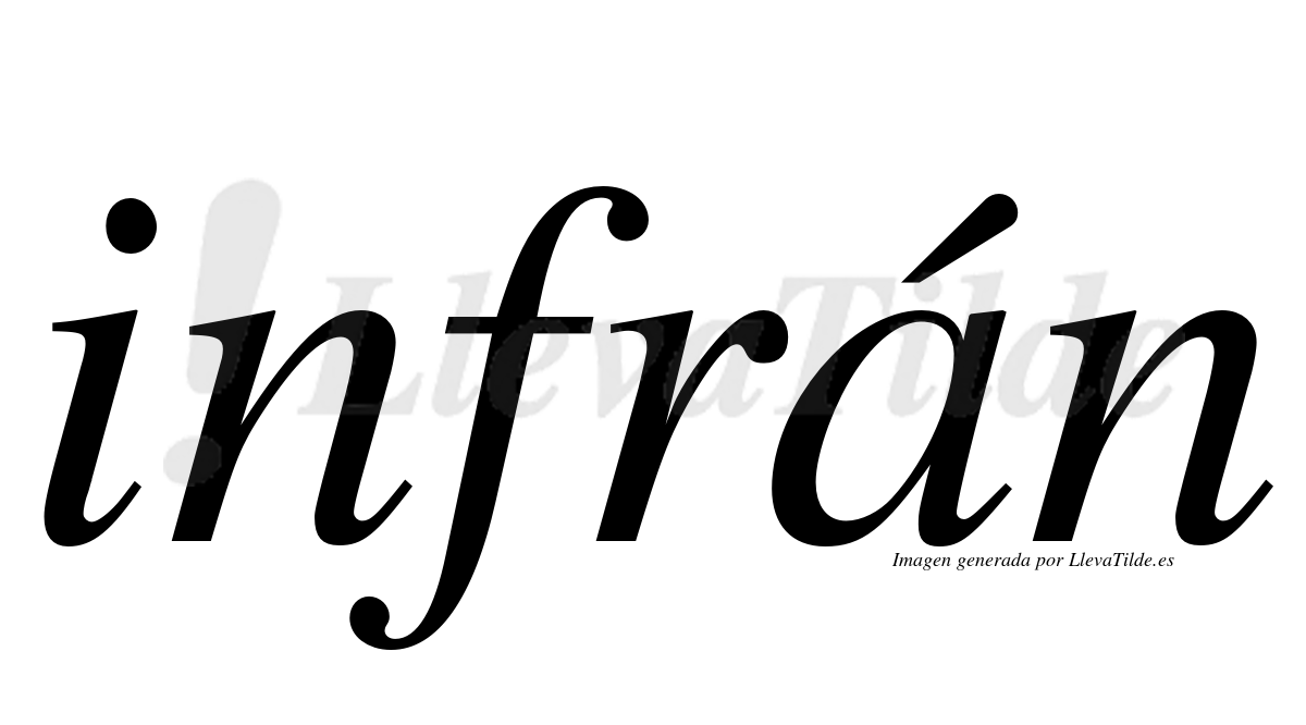 ¿Lleva tilde infrán? | LlevaTilde.es
