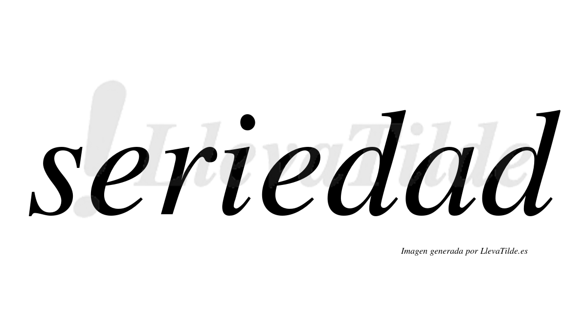 ¿Lleva tilde seriedad? | LlevaTilde.es