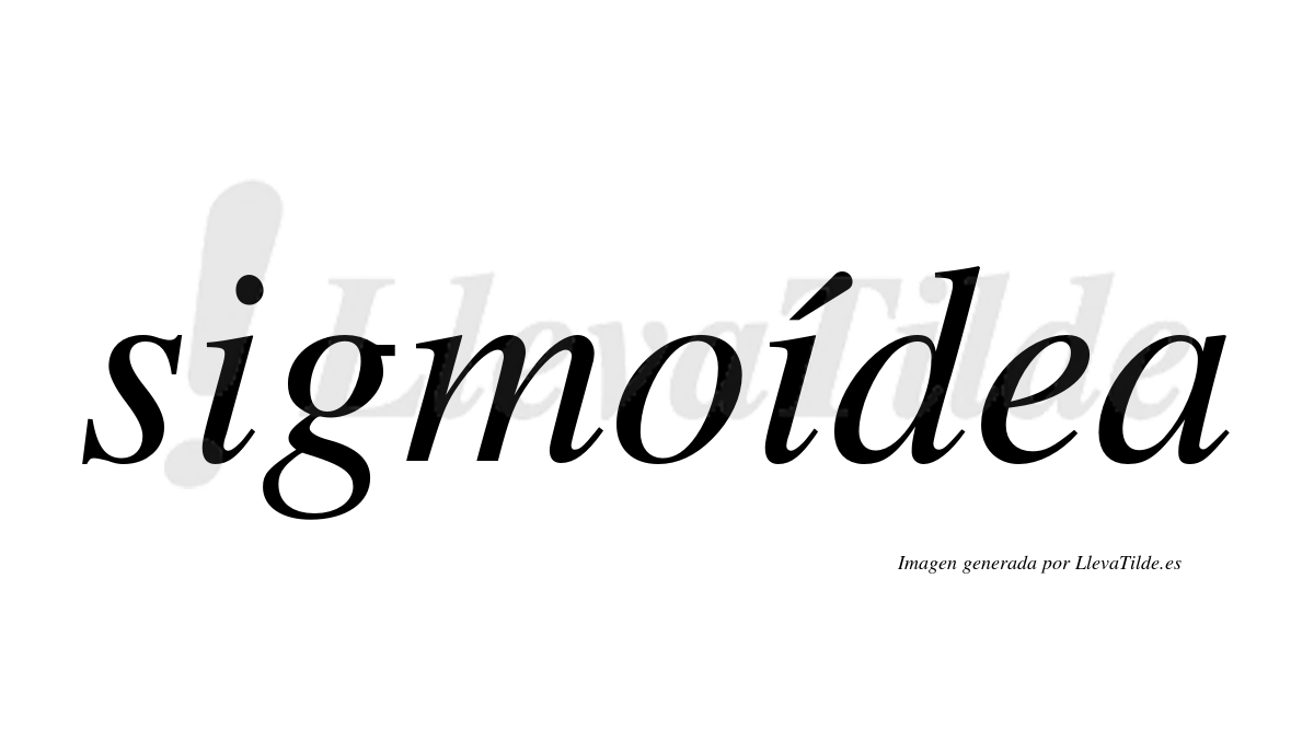 ¿Lleva tilde sigmoídea? | LlevaTilde.es