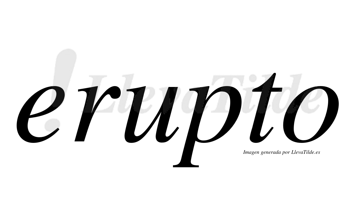 ¿Lleva tilde erupto? | LlevaTilde.es