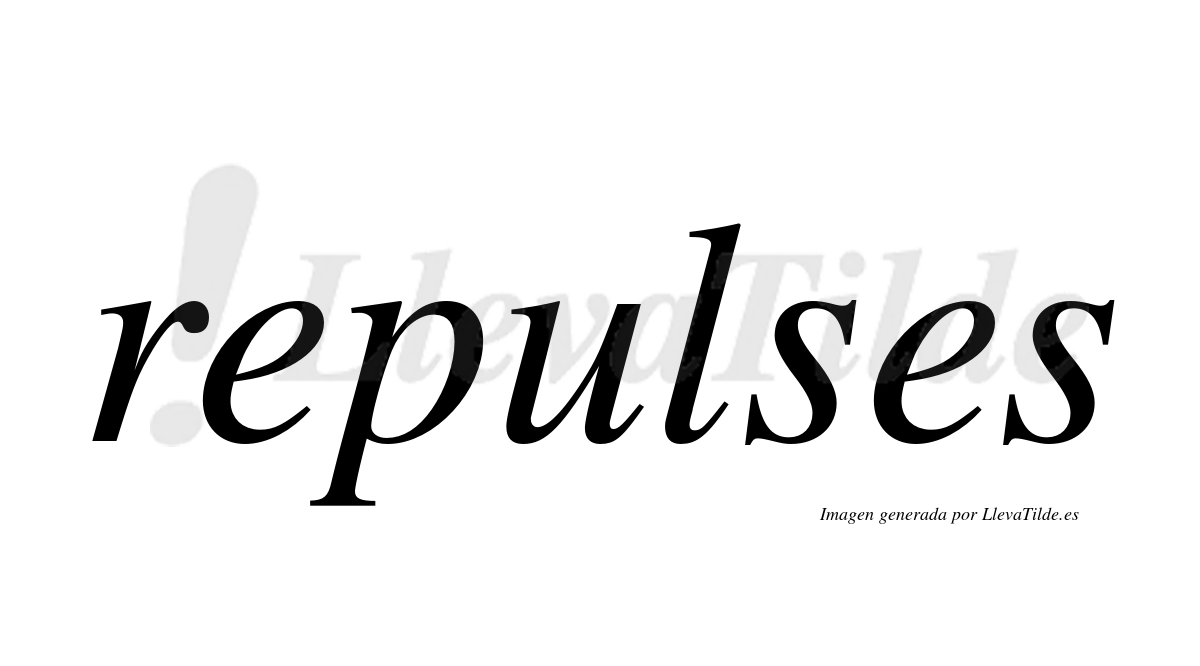 ¿Lleva tilde repulses? | LlevaTilde.es