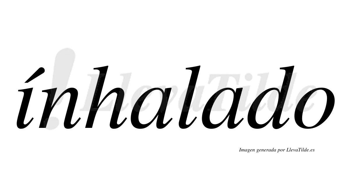 ¿Lleva tilde ínhalado? | LlevaTilde.es