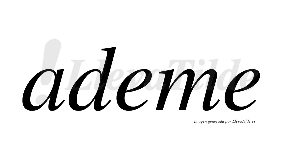 ¿Lleva tilde ademe? | LlevaTilde.es