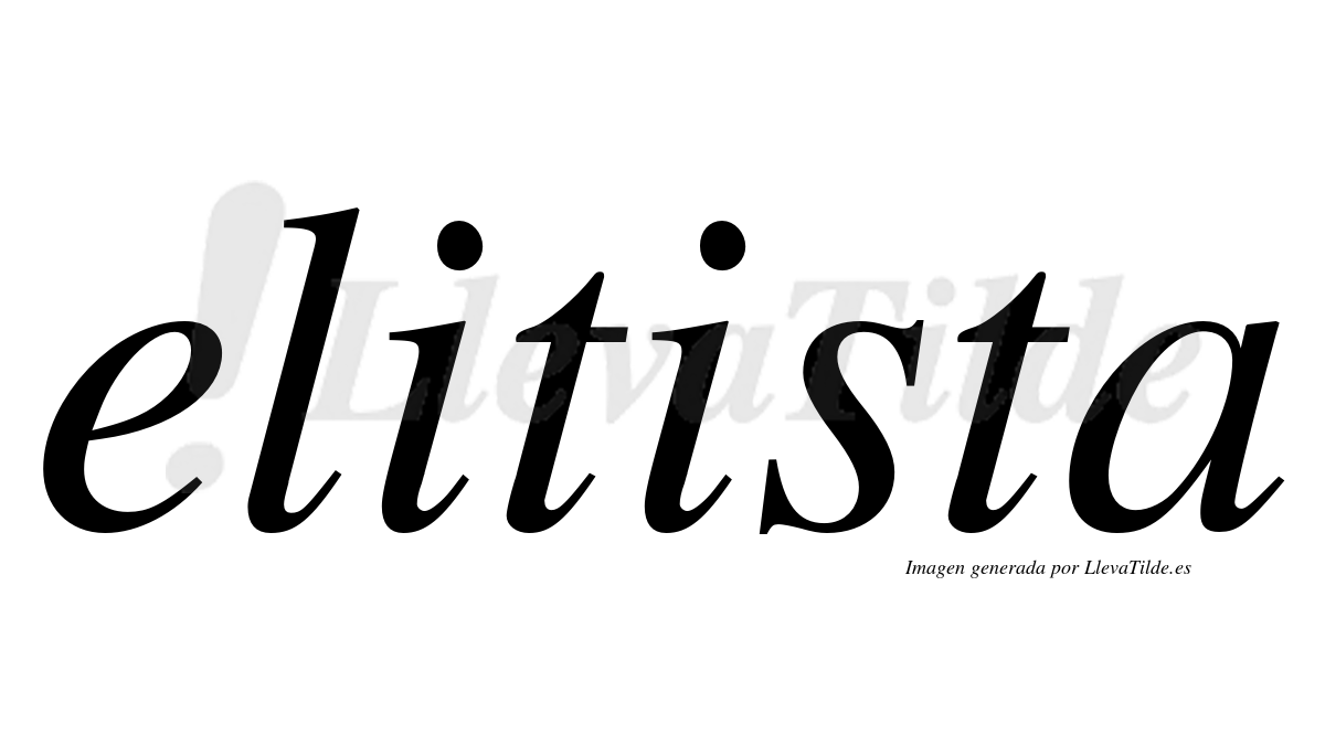 ¿Lleva tilde elitista? | LlevaTilde.es