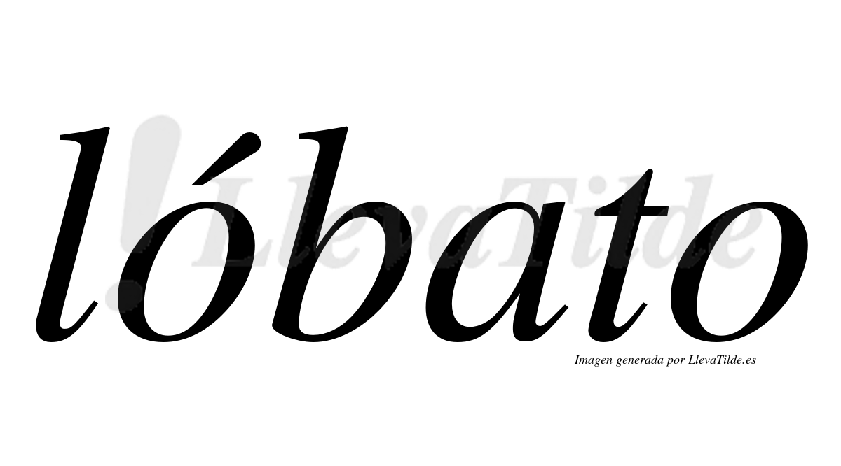¿Lleva tilde lóbato? | LlevaTilde.es