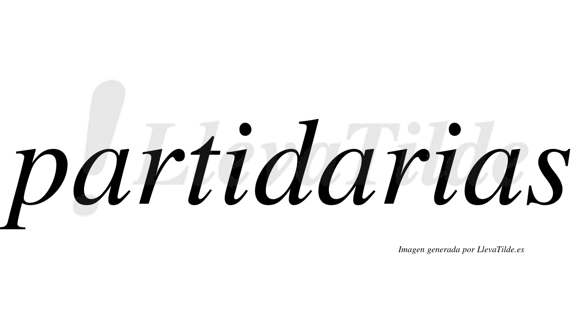 ¿Lleva tilde partidarias? | LlevaTilde.es