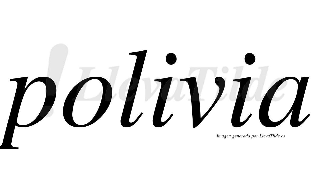 ¿Lleva tilde polivia? | LlevaTilde.es