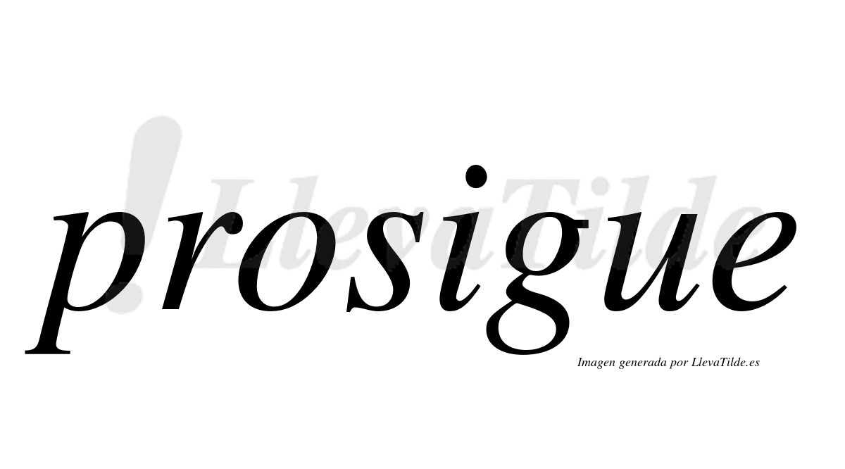 ¿Lleva tilde prosigue? | LlevaTilde.es