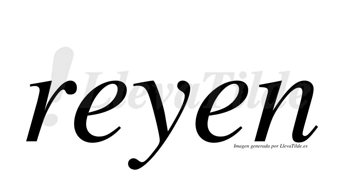 ¿Lleva tilde reyen? | LlevaTilde.es