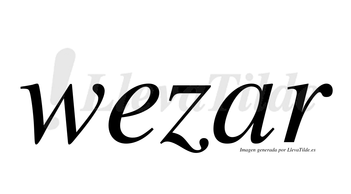 ¿Lleva tilde wezar? | LlevaTilde.es