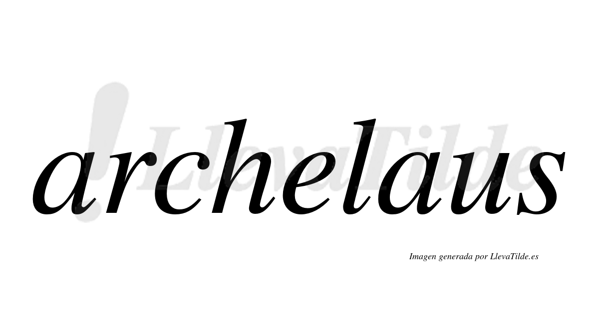 ¿Lleva tilde archelaus? | LlevaTilde.es