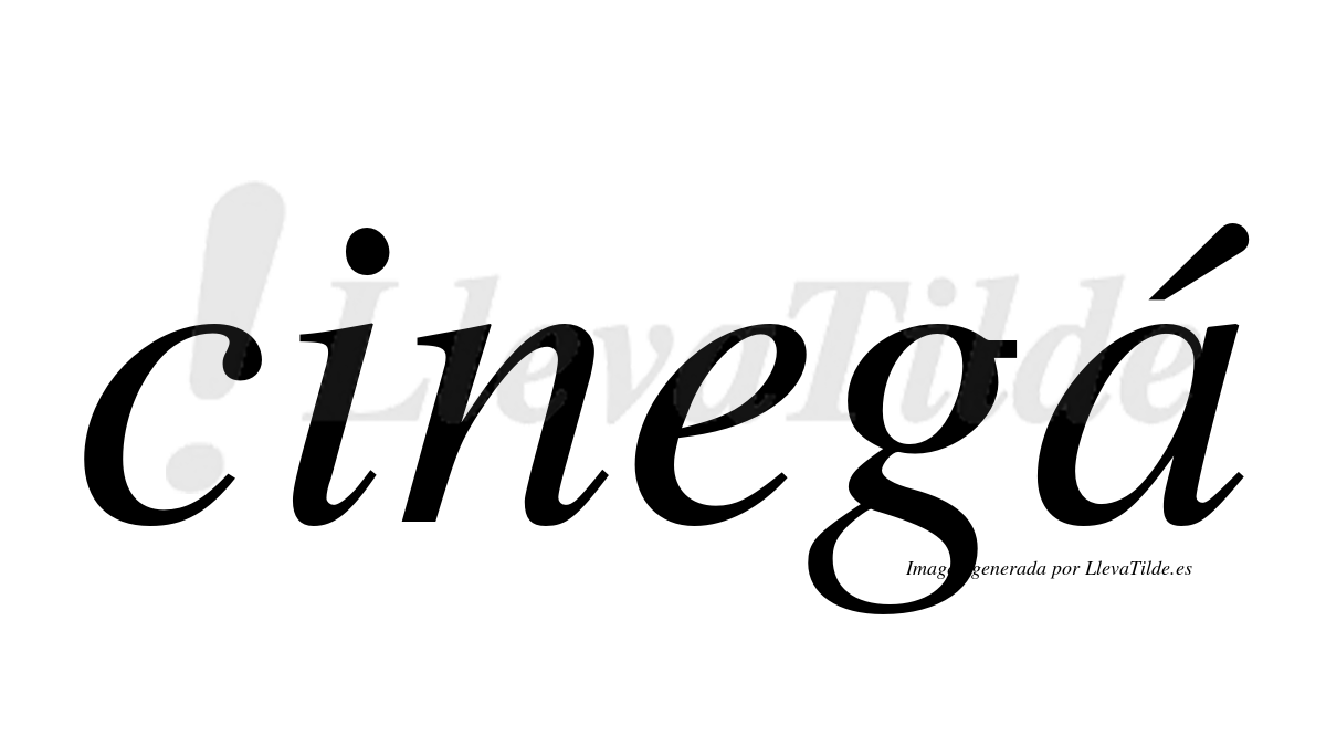 ¿Lleva tilde cinegá? | LlevaTilde.es