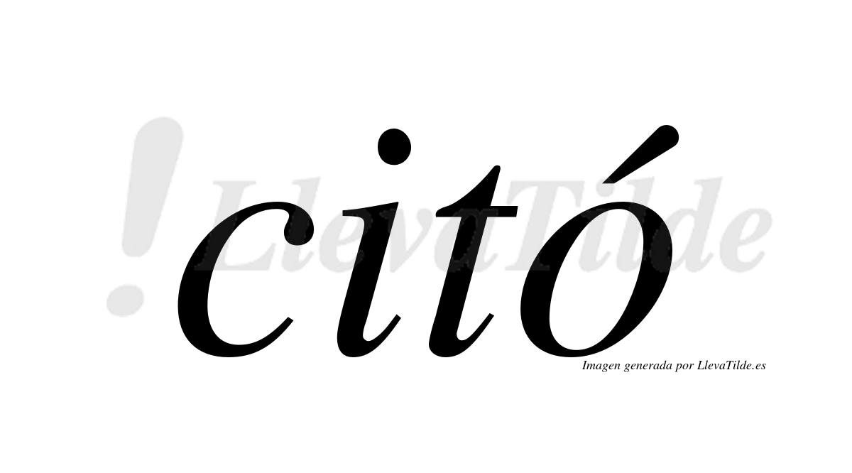 ¿Lleva tilde citó? | LlevaTilde.es