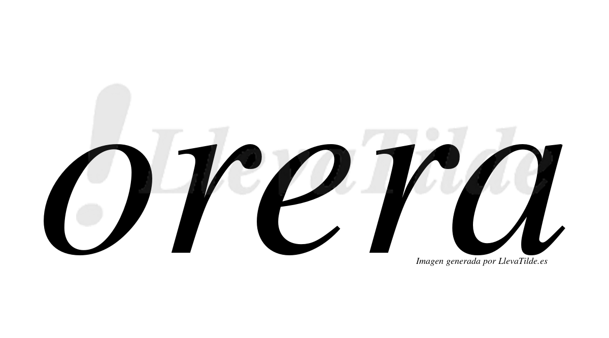¿Lleva tilde orera? | LlevaTilde.es