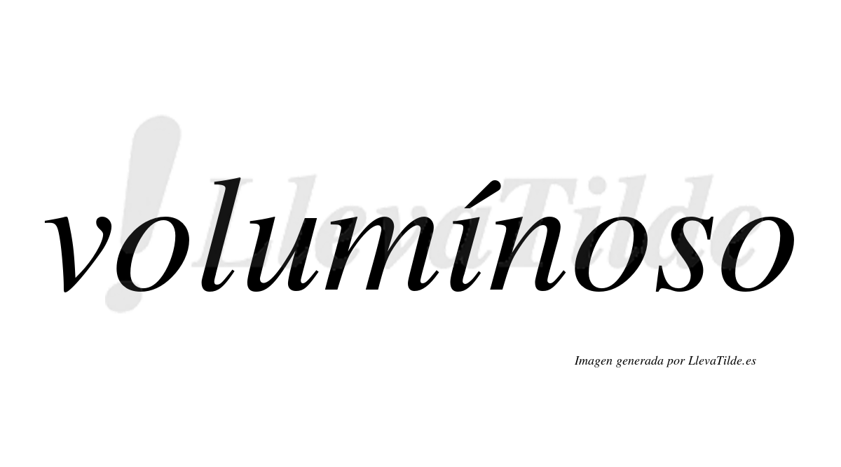 ¿Lleva tilde volumínoso? | LlevaTilde.es