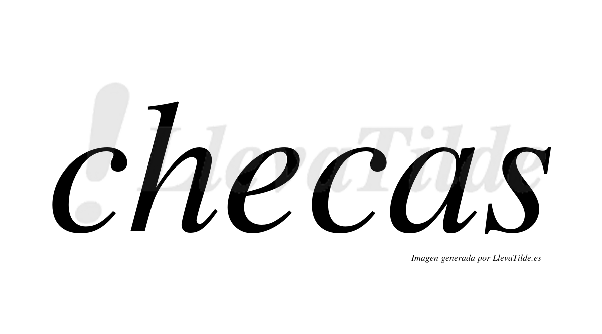 ¿Lleva tilde checas? | LlevaTilde.es