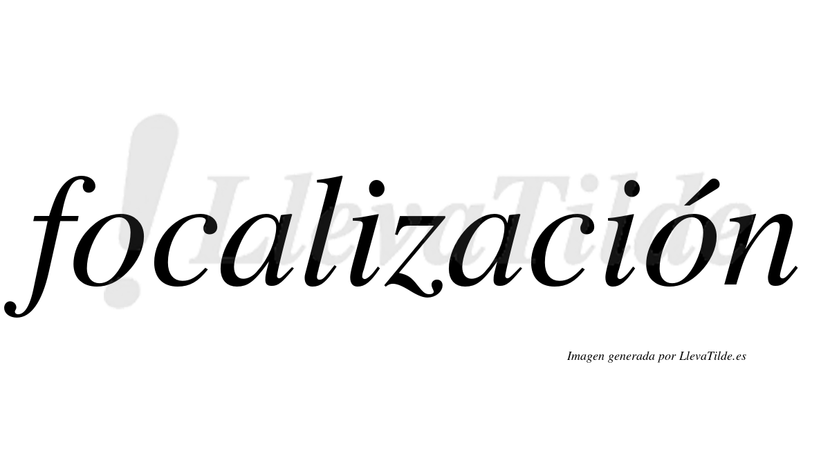 ¿Lleva tilde focalización? | LlevaTilde.es