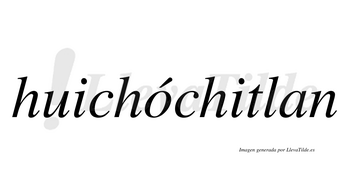 ¿Lleva tilde huichóchitlan? | LlevaTilde.es