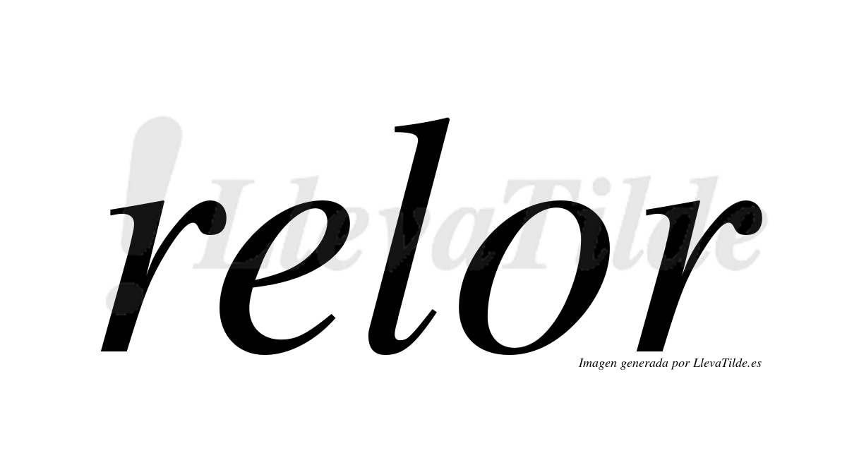 ¿Lleva tilde relor? | LlevaTilde.es