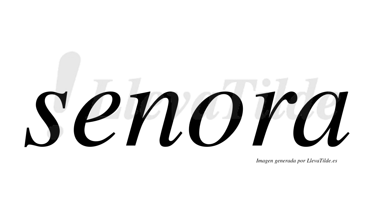 ¿Lleva tilde senora? | LlevaTilde.es