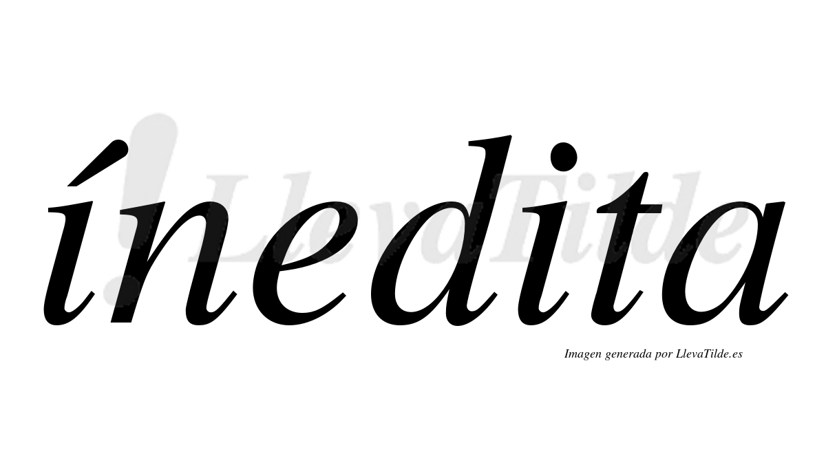 ¿Lleva tilde ínedita? | LlevaTilde.es